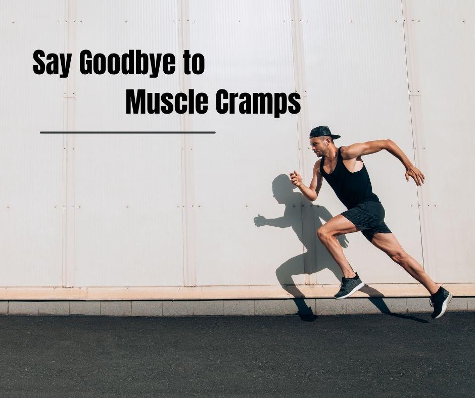 Say Goodbye to Muscle Cramps: The Ultimate Guide to Fast and Natural ...